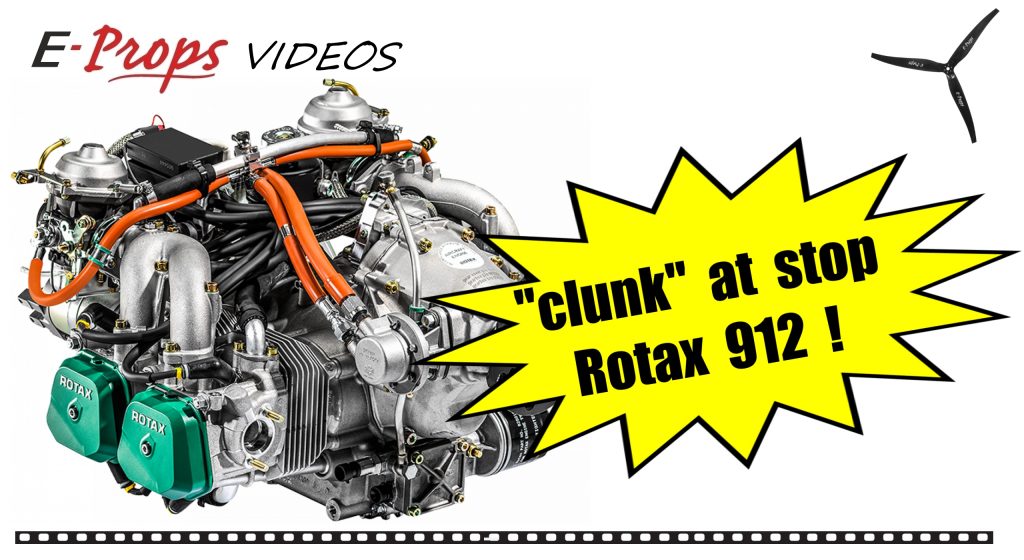 "Clunk" at stop Rotax 912 - E-PROPS Carbon-Titanium Propellers for Aviation